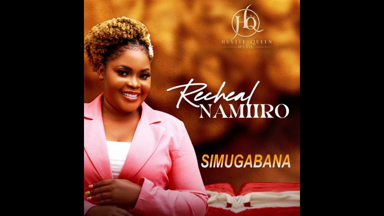 SIMUGABANA BY RACHEAL NAMIIRO - YouTube
