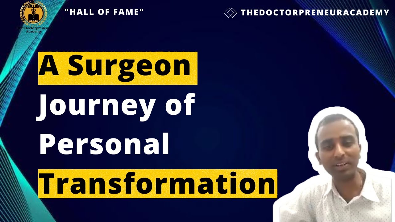 A Surgeon's Journey of Personal Transformation and 2X Growth in ...