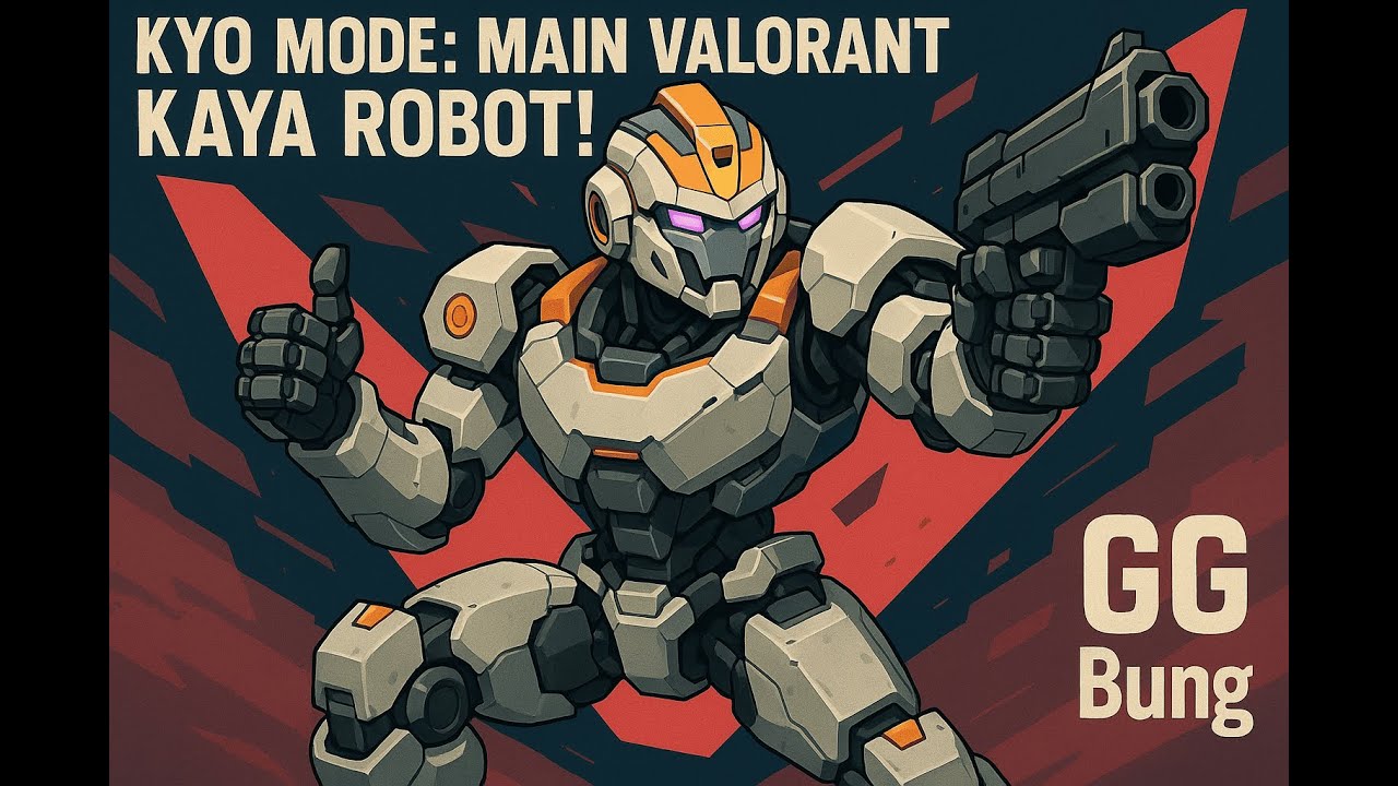 KYO MODE: MAIN VALORANT KAYA ROBOT! - GG Bung - YouTube