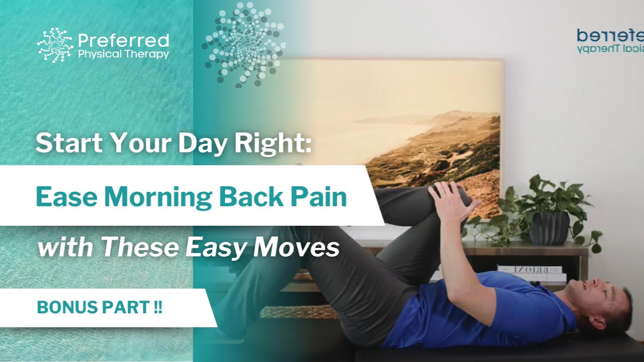 Start Your Day Right: Ease Morning Back Pain with These Easy Moves ...