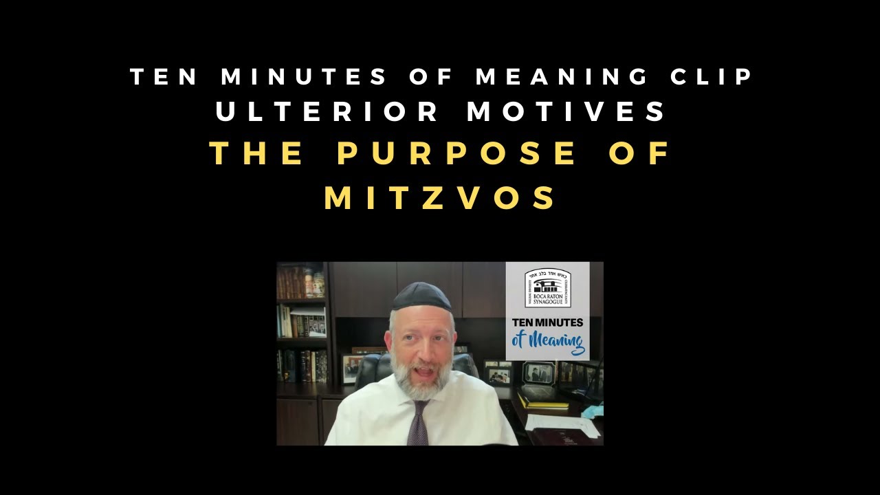 What is the Purpose of Mitzvos? [Ten Minutes of Meaning Clip] - YouTube