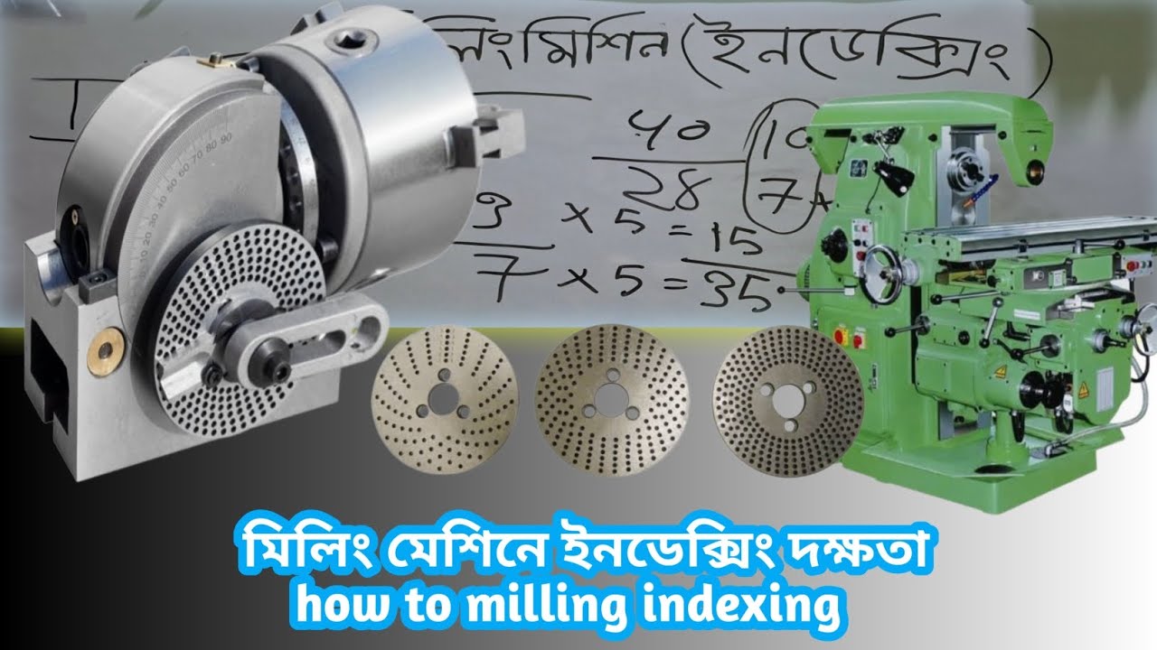 indexing of milling machine . How to indexing process . মিলিং মেশিনের ...