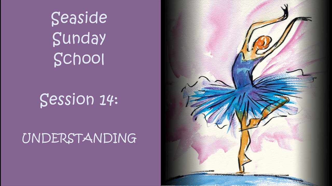 Sunday School Session14: Understanding - YouTube