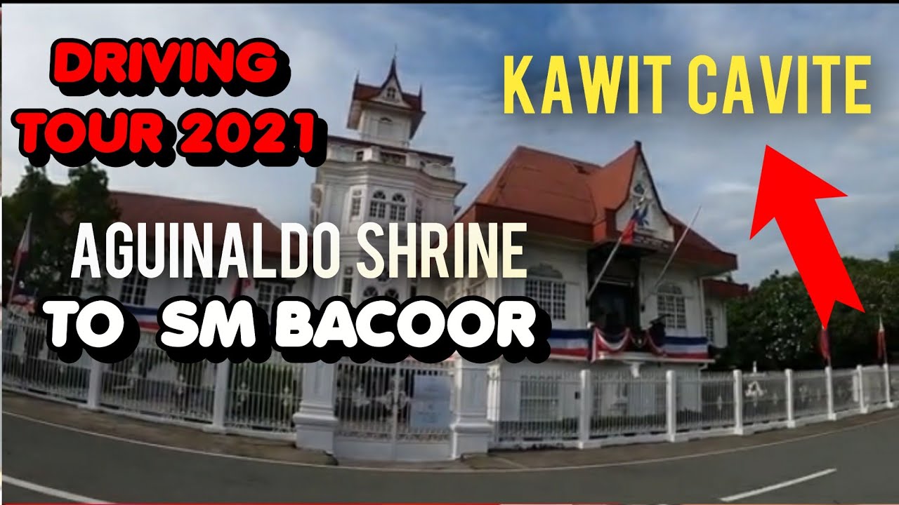 [4K] AGUINALDO SHRINE KAWIT TO SM BACOOR CAVITE PHILIPPINES ...