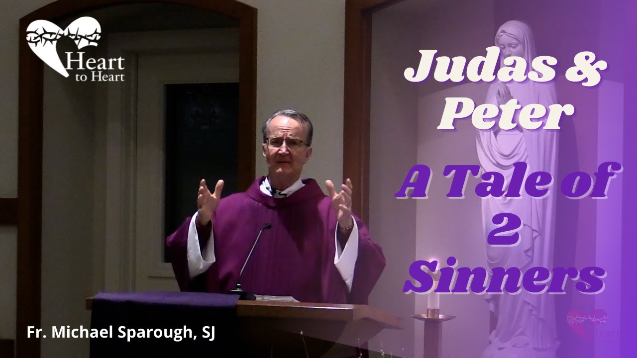 Video Homily - Judas & Peter, A Tale of Two Sinners [Matthew 26:14-25 ...