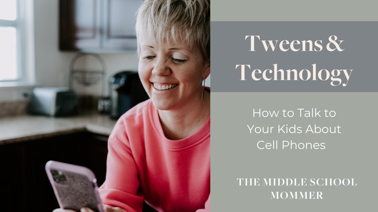 Tweens & Technology: How to Talk to Your Kids About Cell Phone Use ...