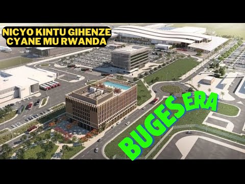 Dutemberane Ku Kibuga Cy'Indege Cya Bugesera Umujyi wa 1 UHENZE mu Rwanda Wubatswe na $2.3 BILLION!