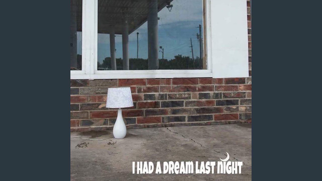 I Had A Dream Last Night Youtube