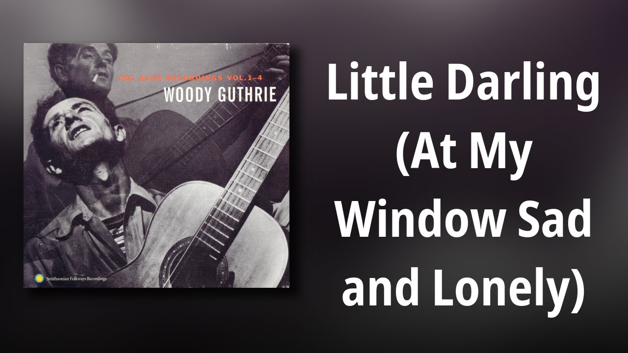 Woody Guthrie // Little Darling (At My Window Sad and Lonely) Accords ...