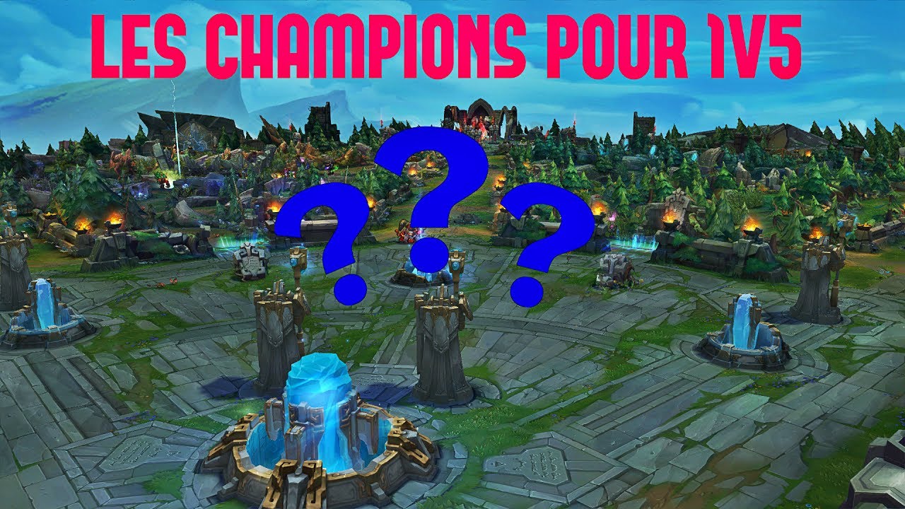 TOP 5 des champions pour 1v5 ! LoL - YouTube