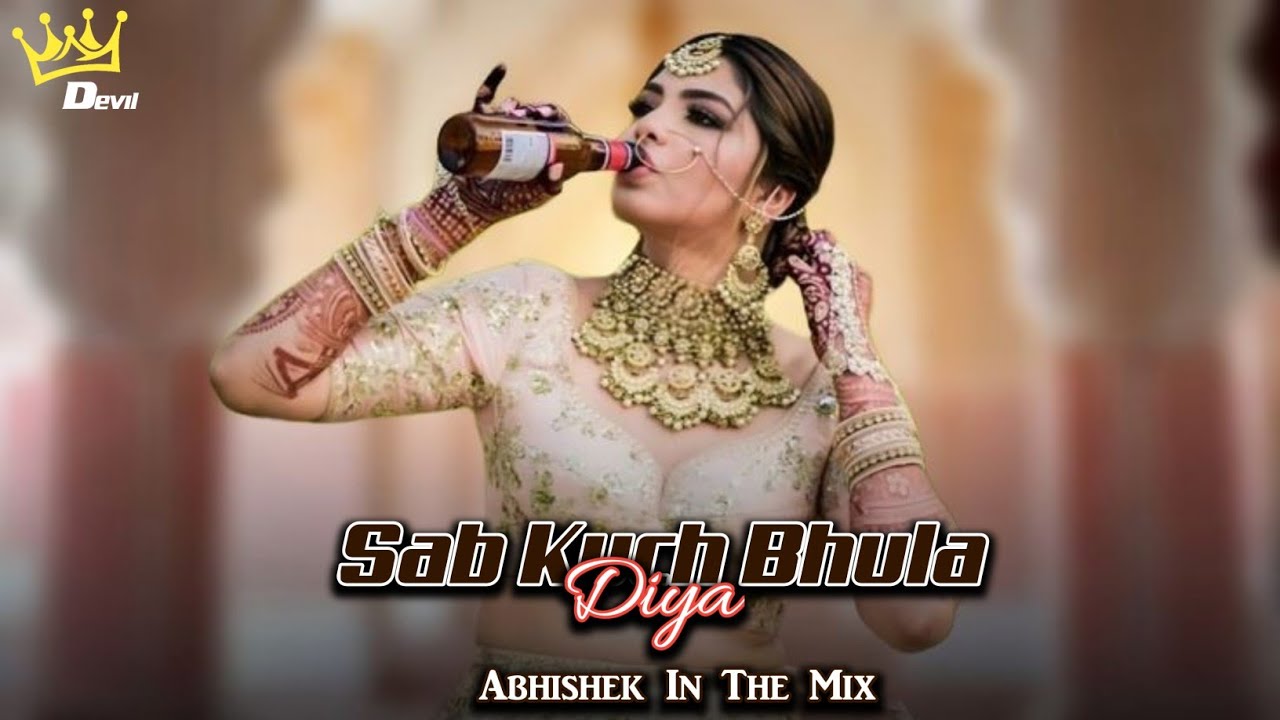 Sab Kuch Bhula Diya_Hybrid Mix_Remix By:- Abhishek In The Mix - YouTube