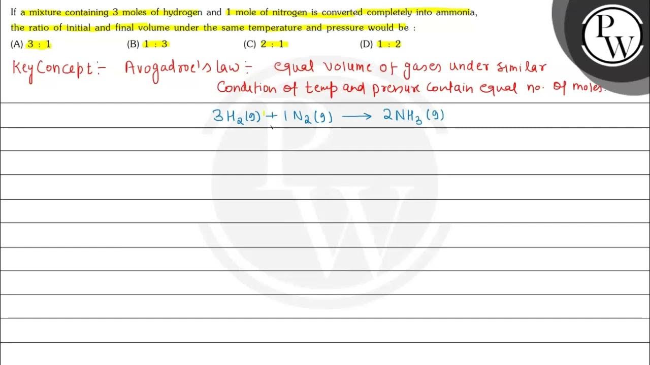 If a mixture containing 3 moles of hydrogen and 1 mole of nitrogen ... - YouTube