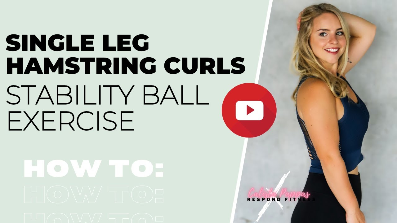 Stability Ball Single Leg Hamstring Curls Tutorial - YouTube