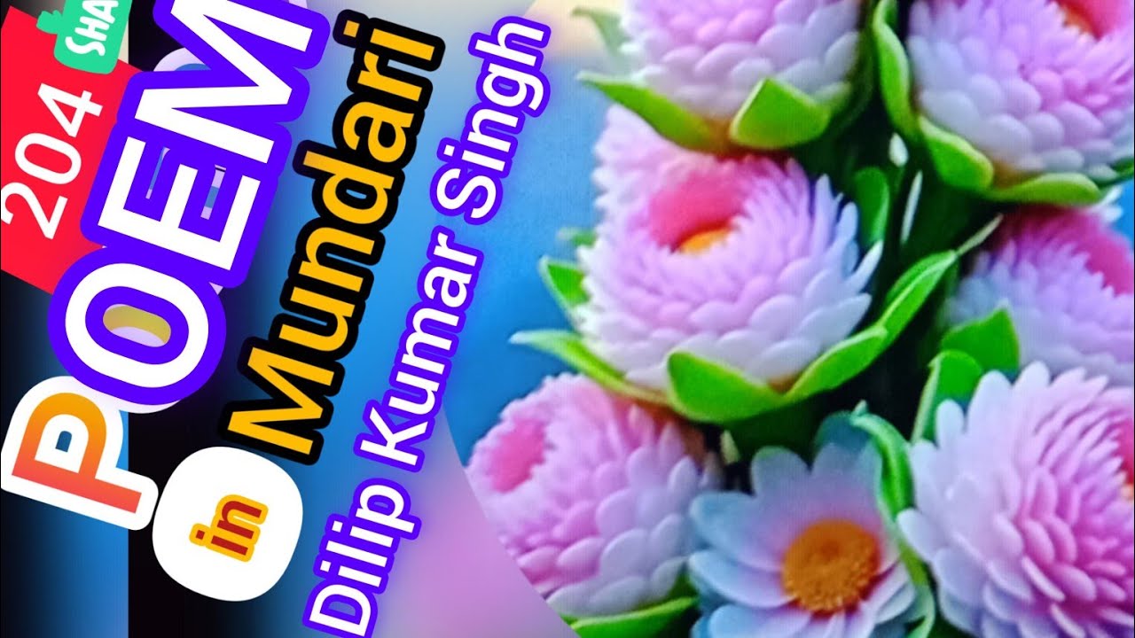 Mundari Poem "SANA". Part.-204. Dilip Kumar Singh (Samadi). - YouTube