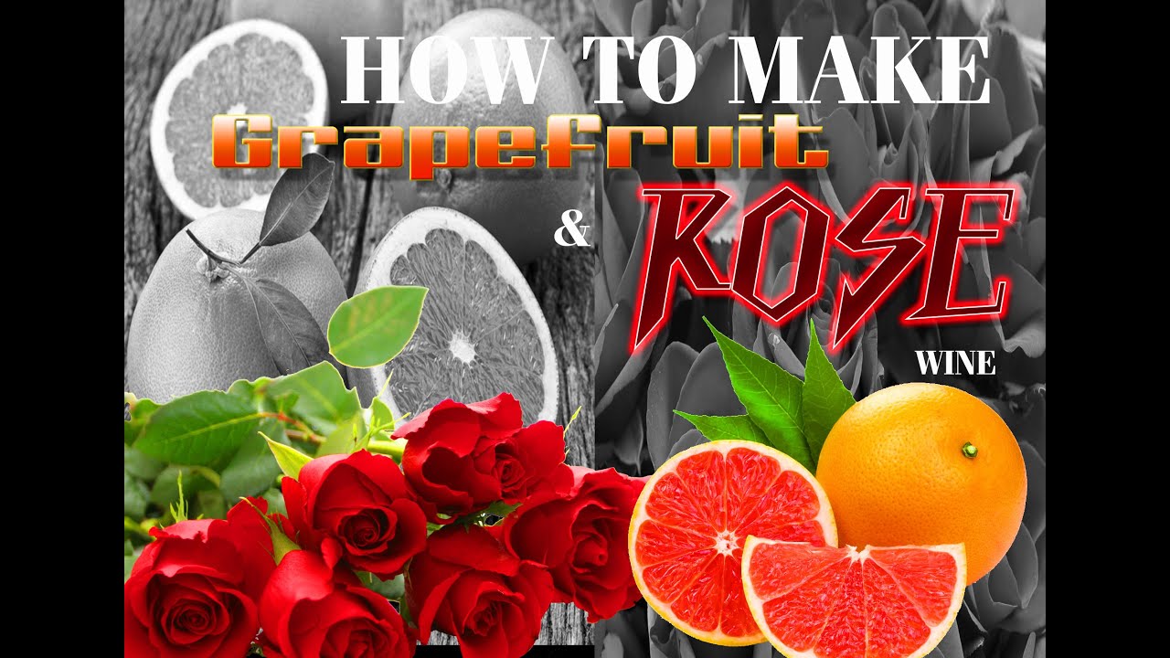 How to make Grapefruit & Rose Wine - YouTube