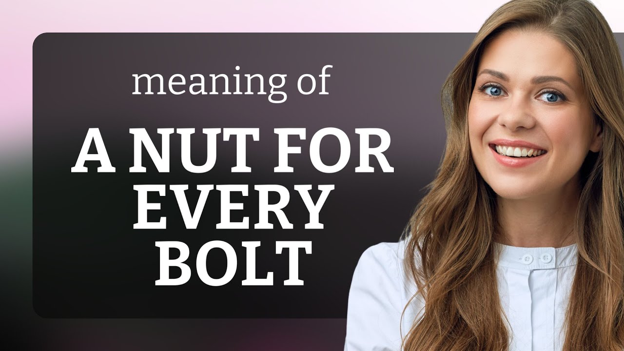 Finding Your Perfect Match: The Meaning of "A Nut for Every Bolt" - YouTube