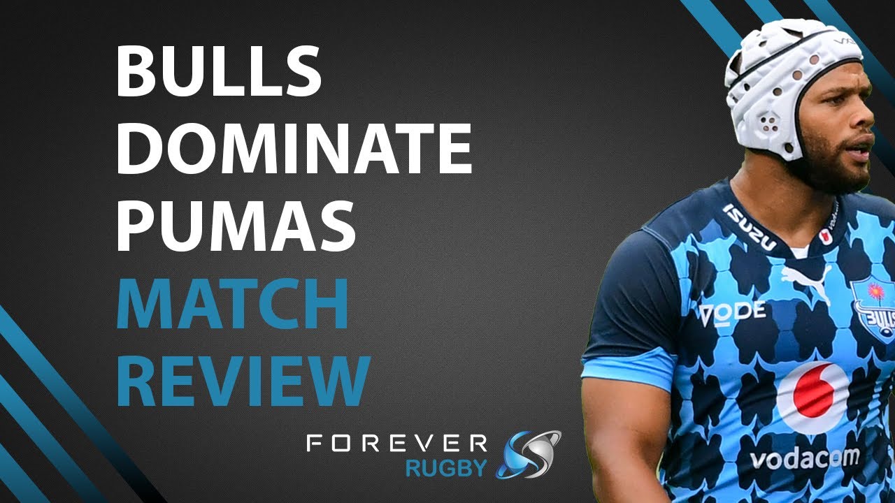 BULLS DOMINATE PUMAS! | Pumas vs Bulls review | Forever Rugby - YouTube