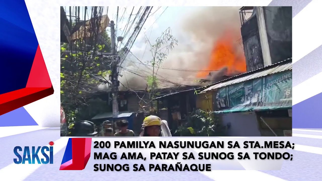 Sunog: Saksi: 200 pamilya nasunugan sa Sta. Mesa; Mag ama, patay sa ...