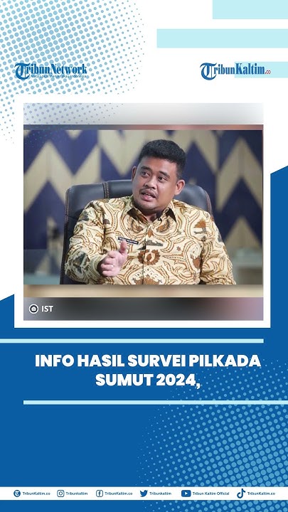 Info Hasil Survei Pilkada Sumut 2024, Terjawab Bobby Nasution vs Edi Rahmayadi Siapa Terlemah ...