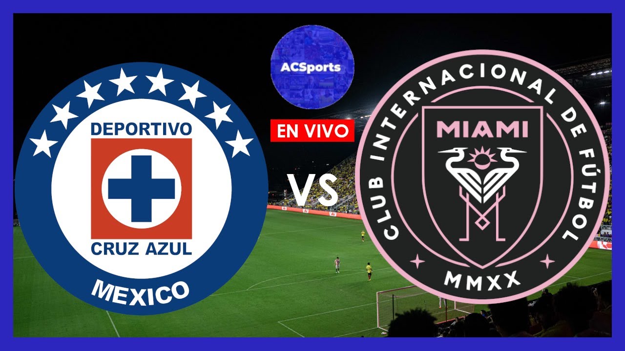 CRUZ AZUL VS INTER MIAMI 🔴EN VIVO🔴 LEAGUES CUP - FECHA 1 🏆 DEBUTA MESSI ...
