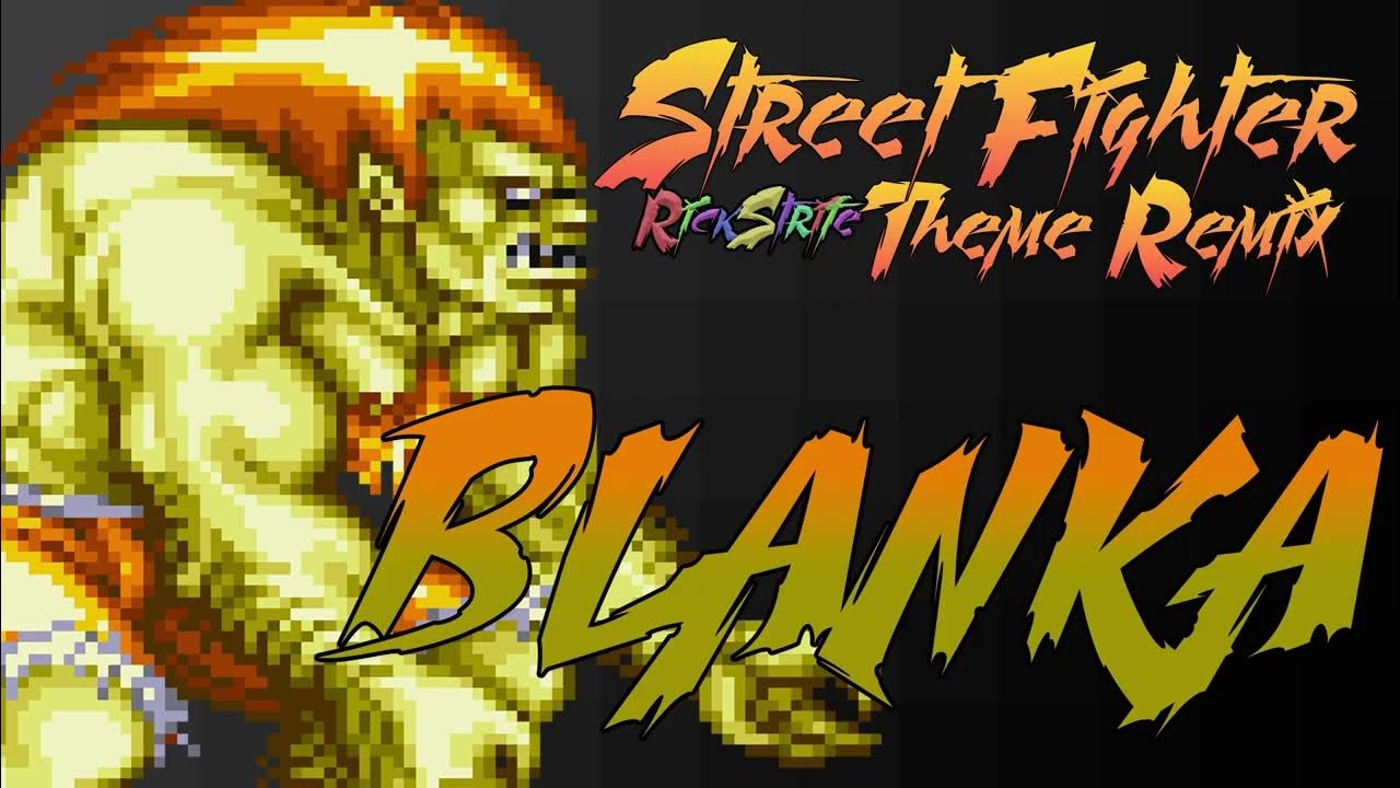RickStrife - Blanka Theme (Street Fighter II Remixes) - YouTube