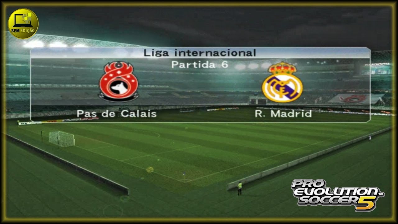 PES 05 #06 LIGA INTERNACIONAL REAL MADRI X PAS DES CALAIS #semedissaum ...