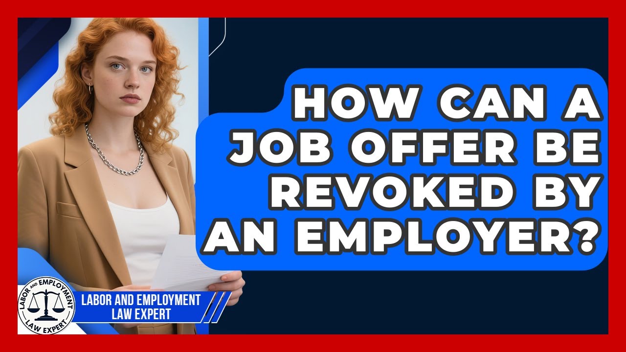 How Can A Job Offer Be Revoked By An Employer? - Labor and Employment ...