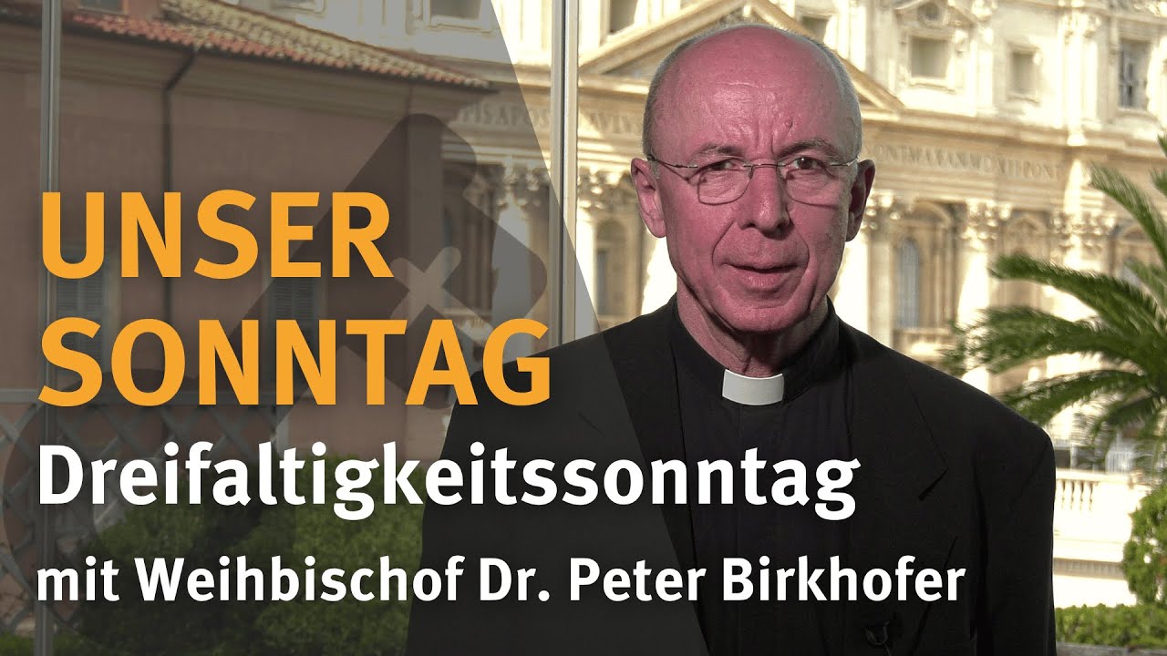 UNSER SONNTAG I Dreifaltigkeitssonntag I mit Weihbischof Dr. Peter ...