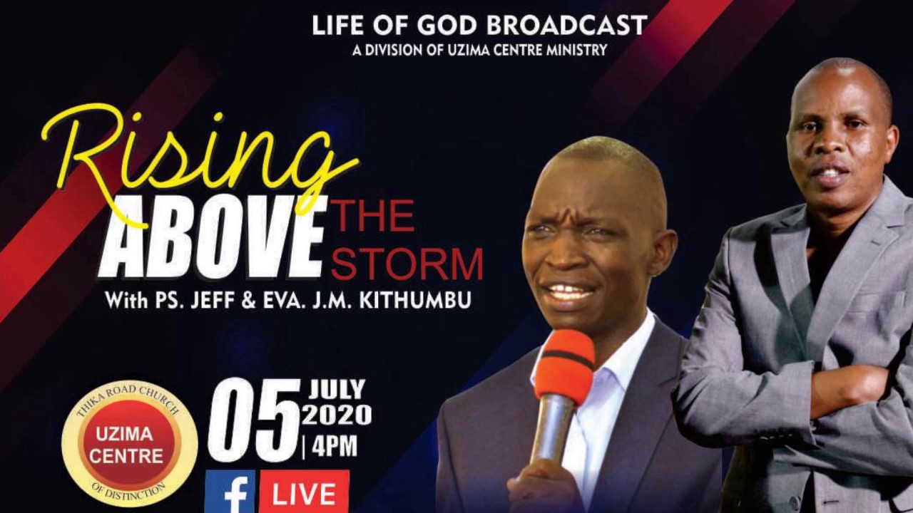 Rising Above the Storm with Pastor Jeff Gichuki and Evangelist J.M ...