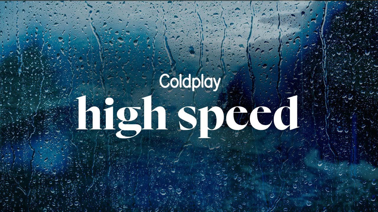 coldplay - high speed (lyrics) - YouTube
