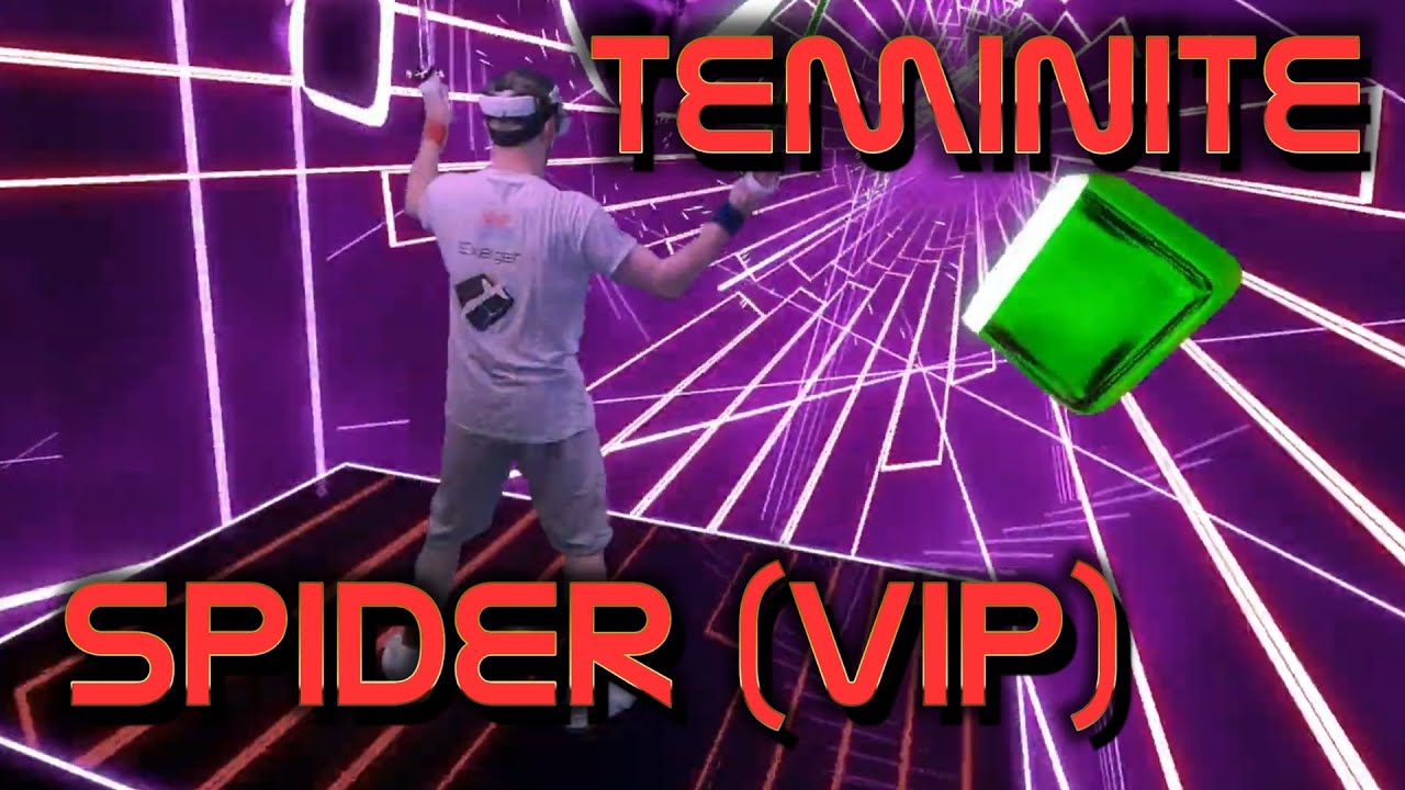 Teminite - Spider (VIP) / Noodle Map / Beat Saber / Expert / 4k 60fps ...