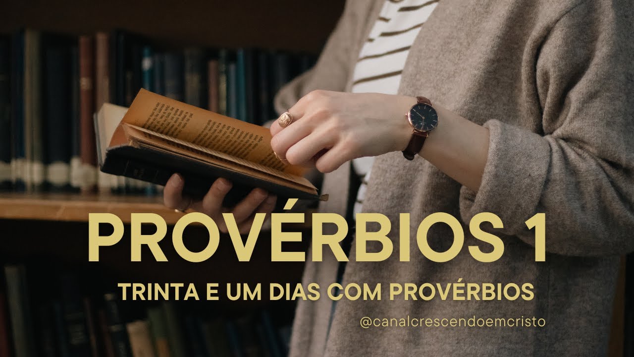 Provérbios 1 - Trinta e um dias com provérbios - YouTube