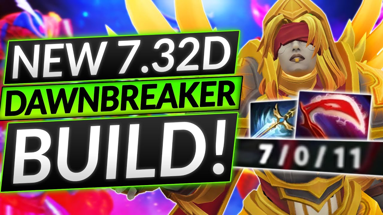 NEW PATCH 7.32D BUILD is BREAKING THE META - DAWNBREAKER is TOO STRONG ...