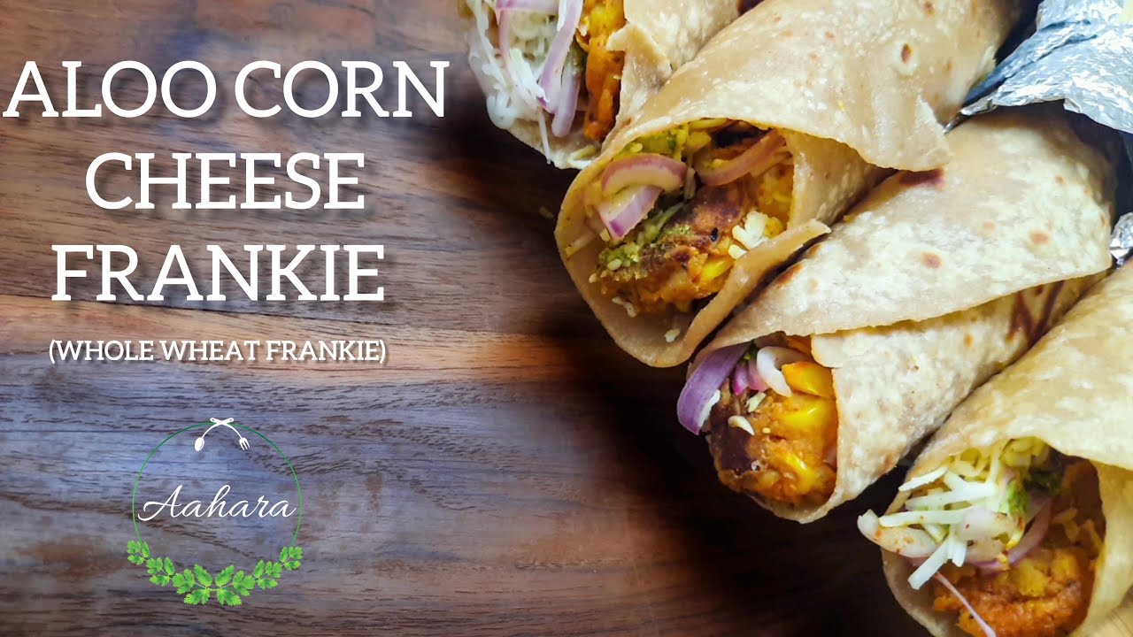 Aloo Corn Cheese Frankie (Whole Wheat) | Aloo Corn Frankie | Aloo Corn ...