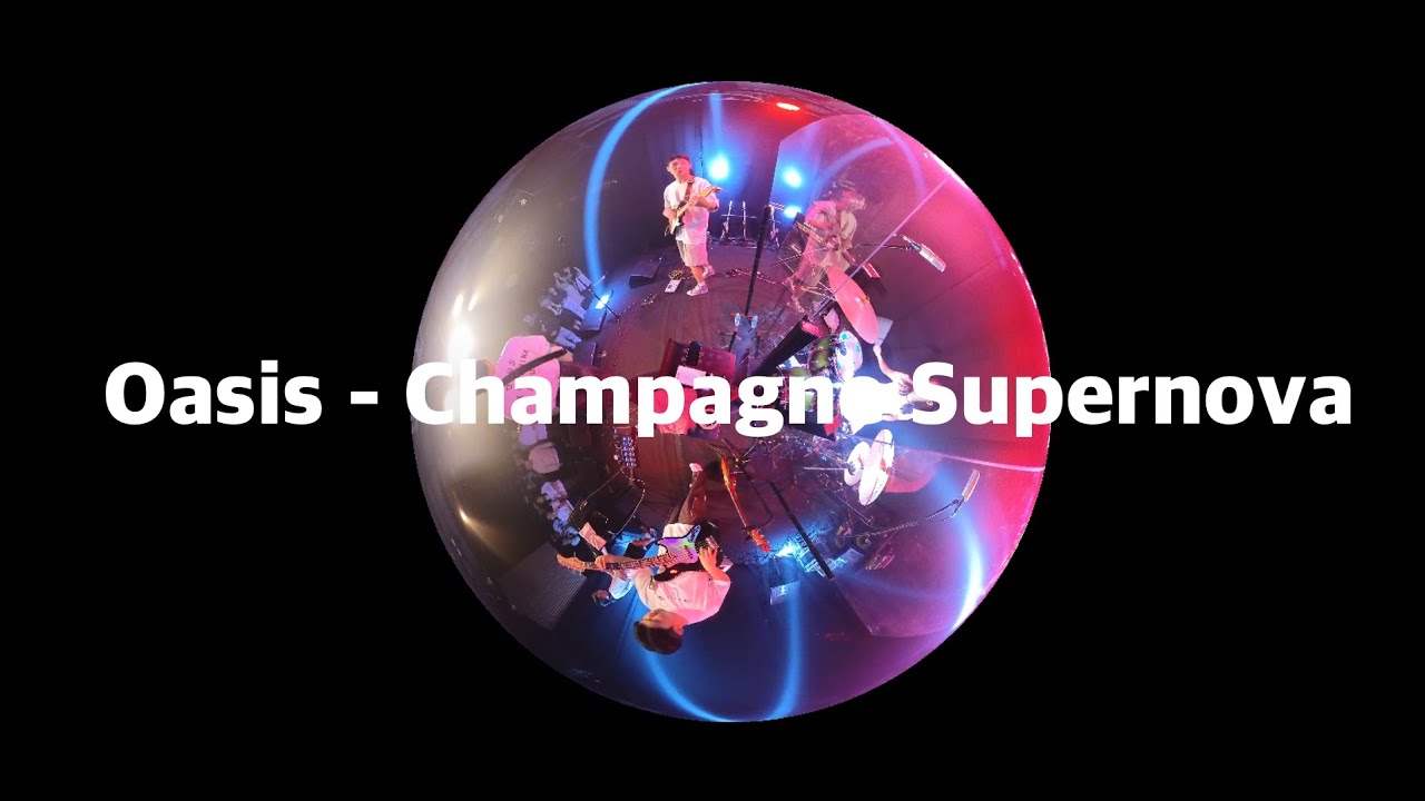 Oasis - Champagne Supernova [LIVE 360° ver.] @Chrome - YouTube