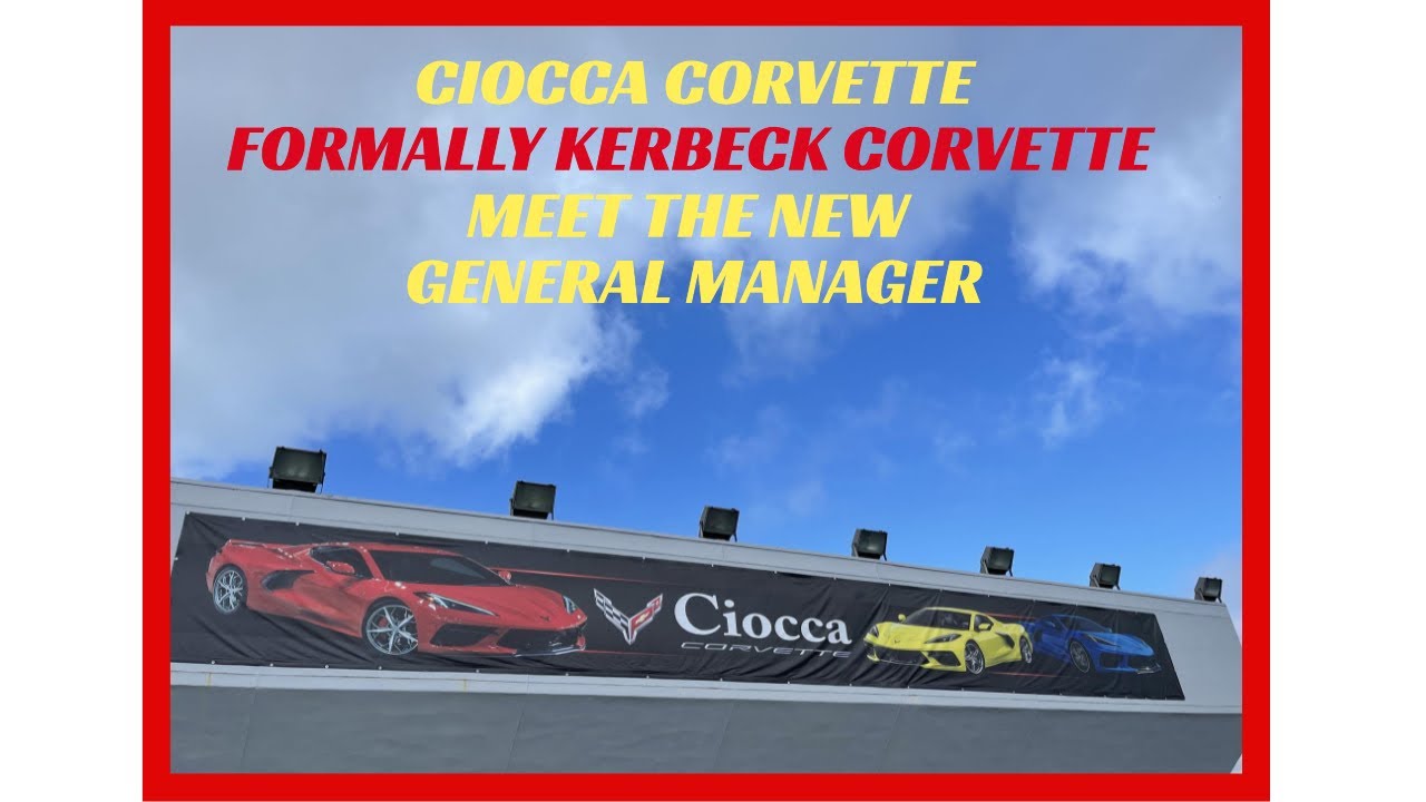 KERBECK CORVETTE NOW CIOCCA CORVETTE - MEET THE NEW GENERAL MANAGER ...
