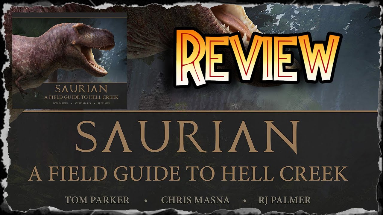 Review de "Saurian: A field guide to Hell Creek" de Titan Books ...