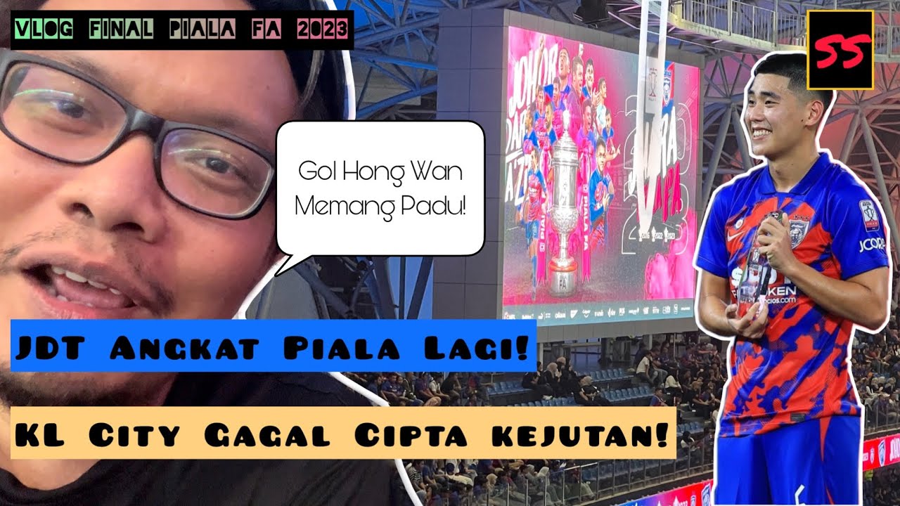 Gol Peluru Hong Wan Musnahkan Harapan KL City. JDT Juara Piala FA 2023 ...