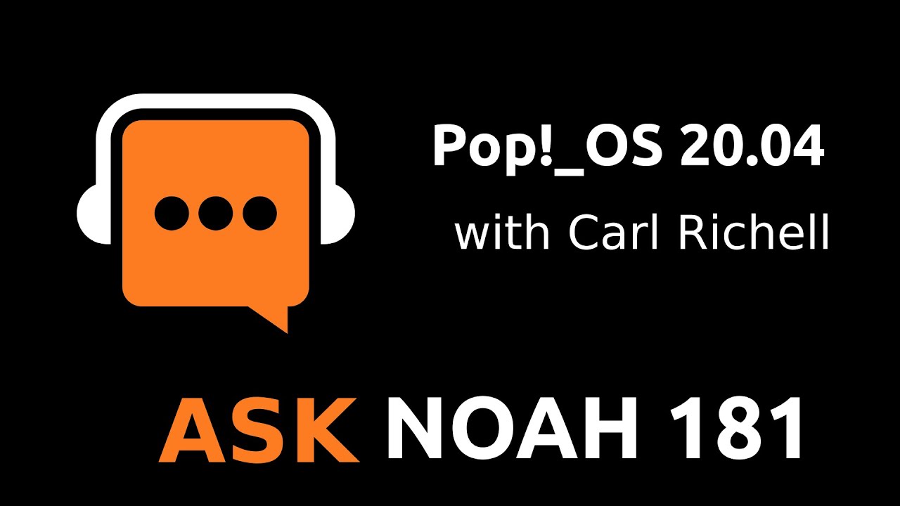 Pop!_OS 20.04 with Carl Richell | Ask Noah Show 181 - YouTube