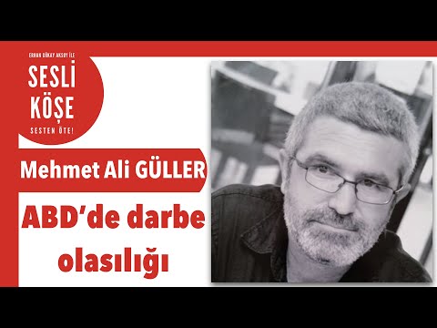 Mehmet Ali Güller ''ABD’de darbe olasılığı'' - Sesli Köşe Yazısı 27 Aralık 2021 #Pazartesi #Makale