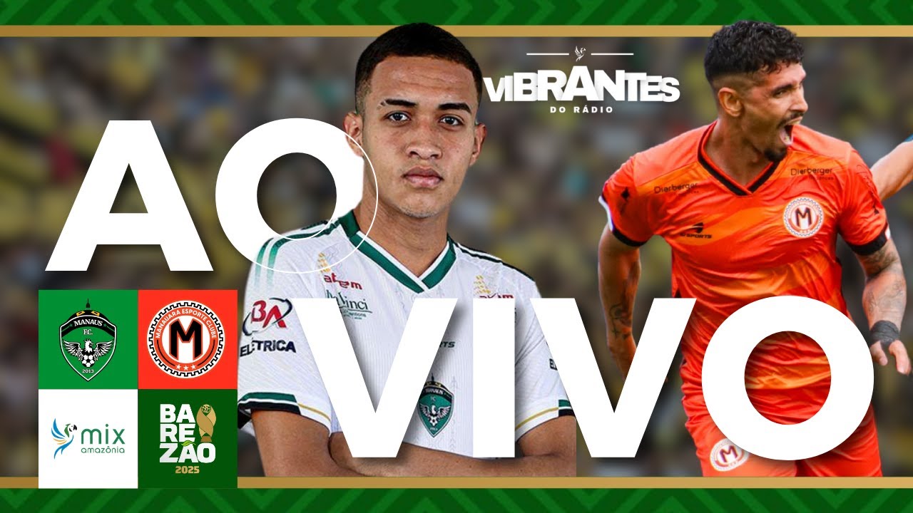 MANAUS FC x MANAUARA EC| BAREZÃO 2025 - 2º TURNO (SEMIFINAL) - narração ...