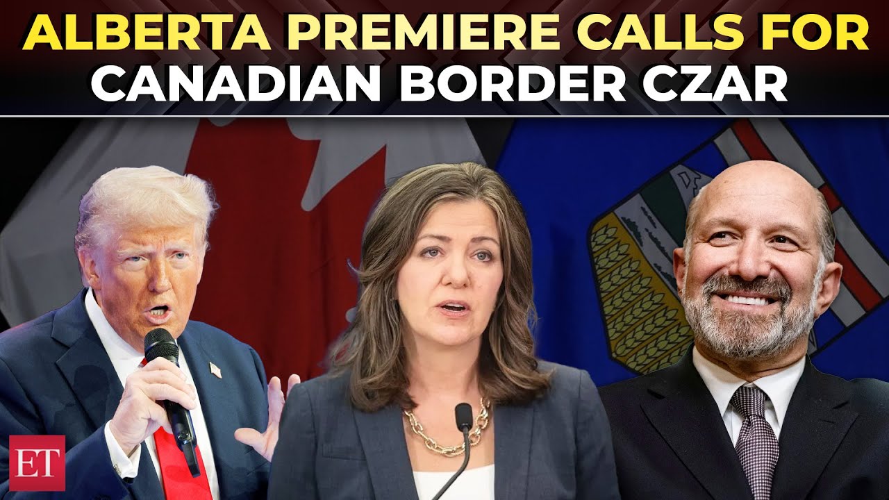 ‘Canadian Border Czar’: Alberta Premiere’s solution to tackle US ...