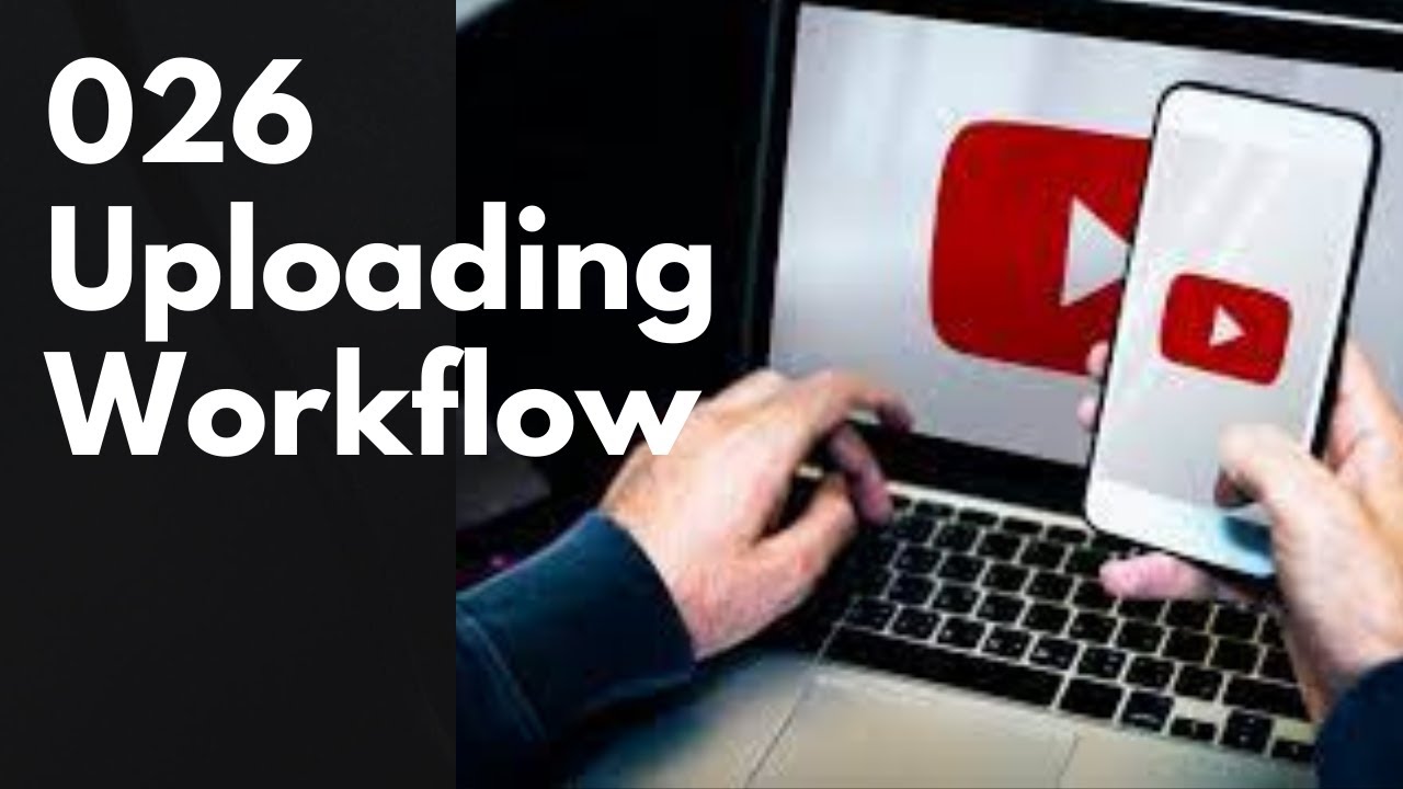 026 Uploading Workflow | Ultimate Guide to YouTube Channel | Course | # ...