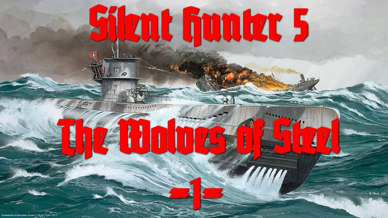 Silent Hunter 5 : ⚓ The Wolves of Steel #1 - YouTube