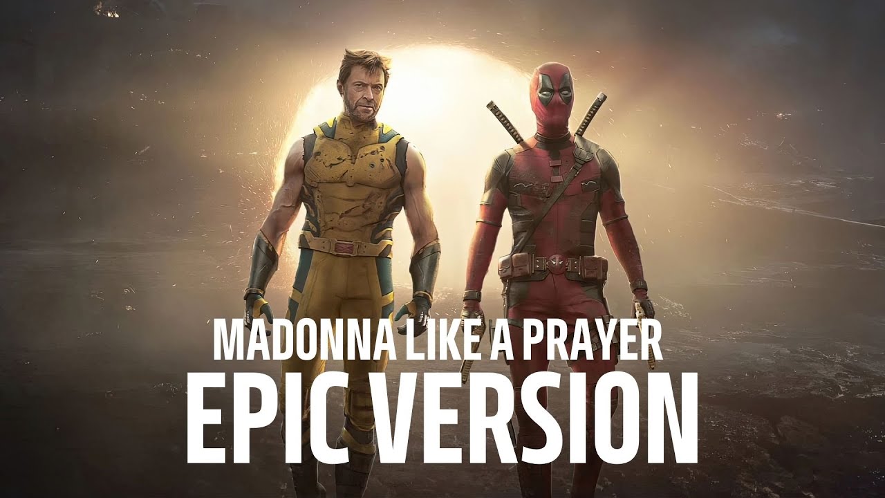Deadpool & Wolverine | Trailer Music (Like a Prayer by Madonna) - COVER ...