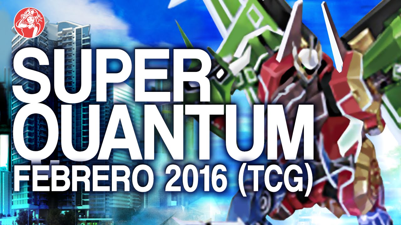 Super Quantum Deck TCG (February/ Febrero 2016) [Duels & Decklist] (Yu ...
