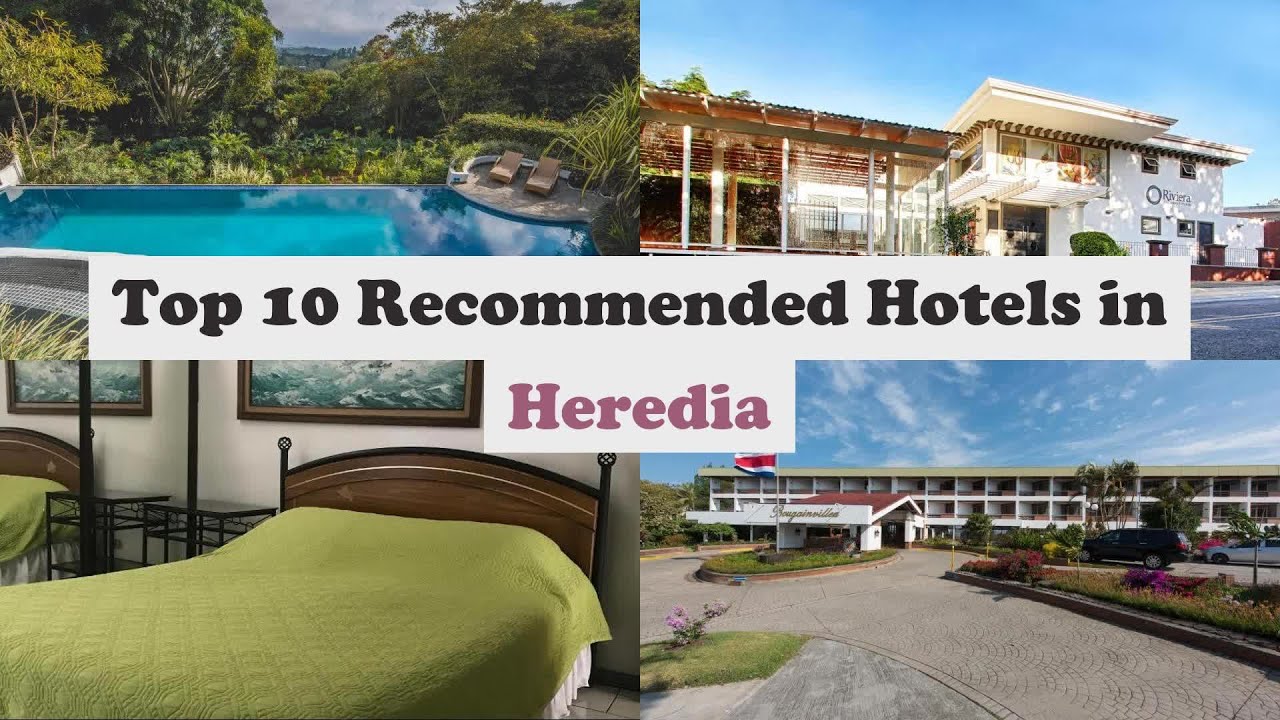 Top 10 Recommended Hotels In Heredia | Best Hotels In Heredia - YouTube