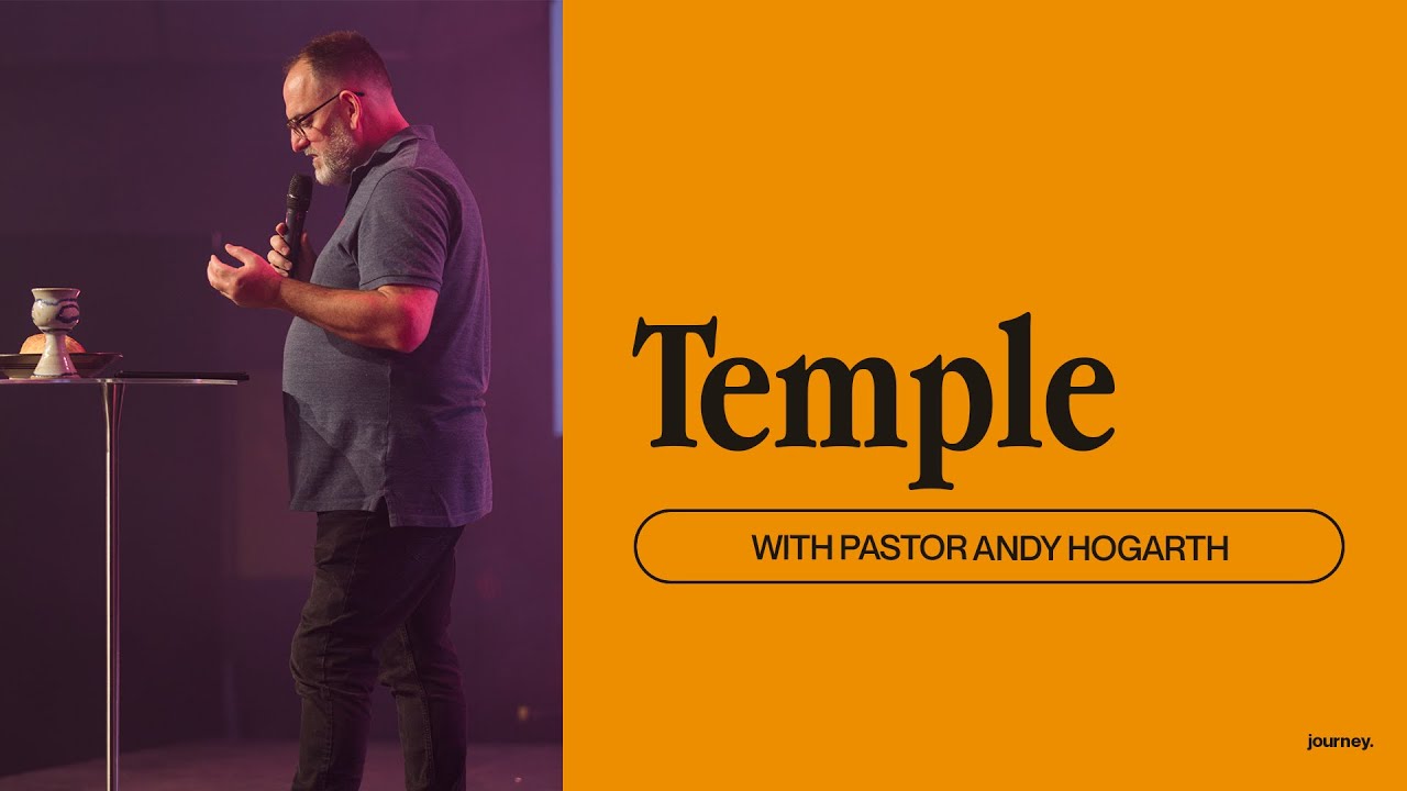 Temple | Andy Hogarth | Journey Church - YouTube