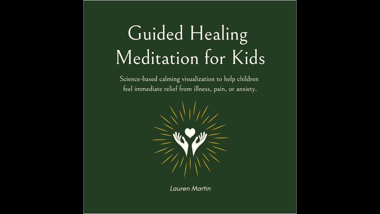 Guided Healing Meditation for Kids: Calming Visualization for Anxiety ...