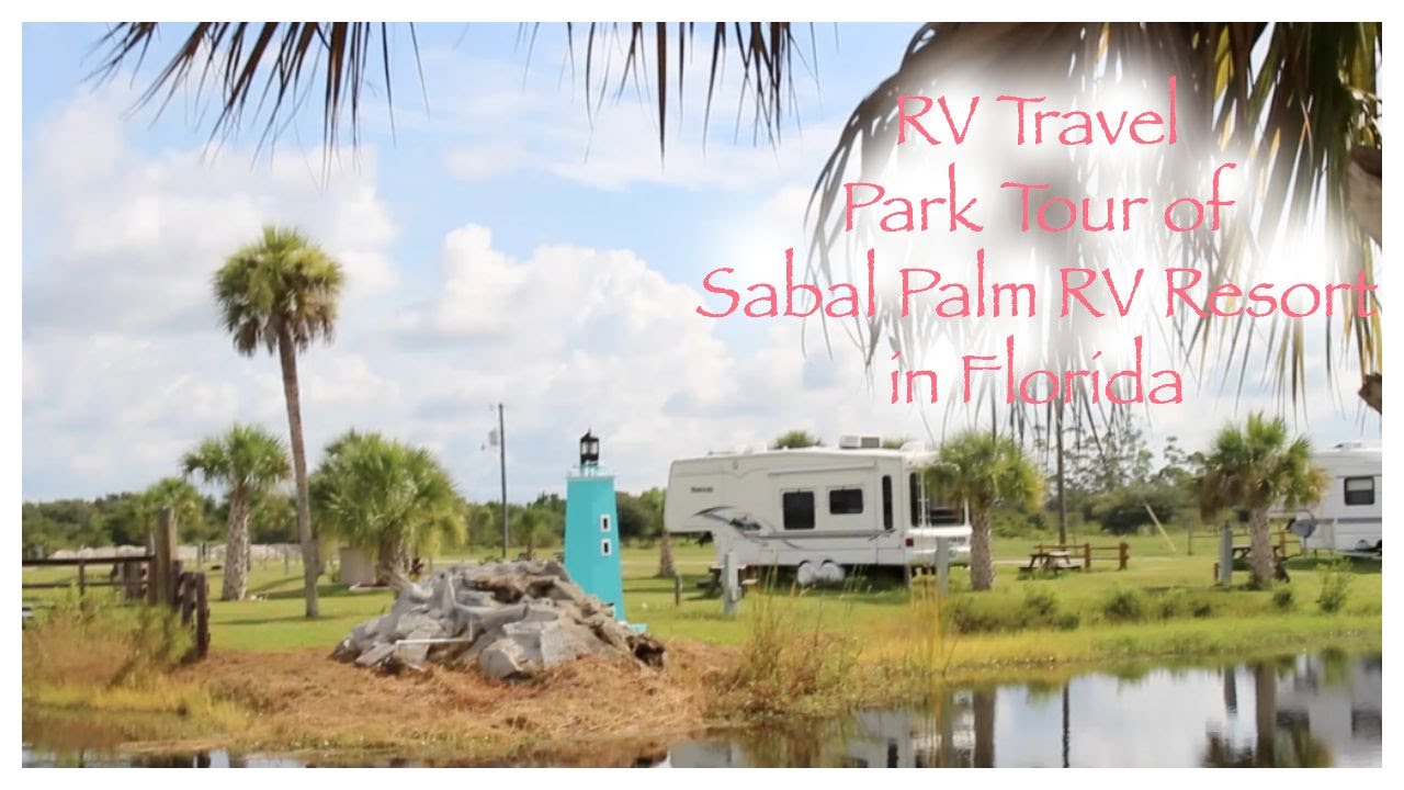 RV Travels ~ Park Review of Sabal Palm Rv Resort in Florida - YouTube